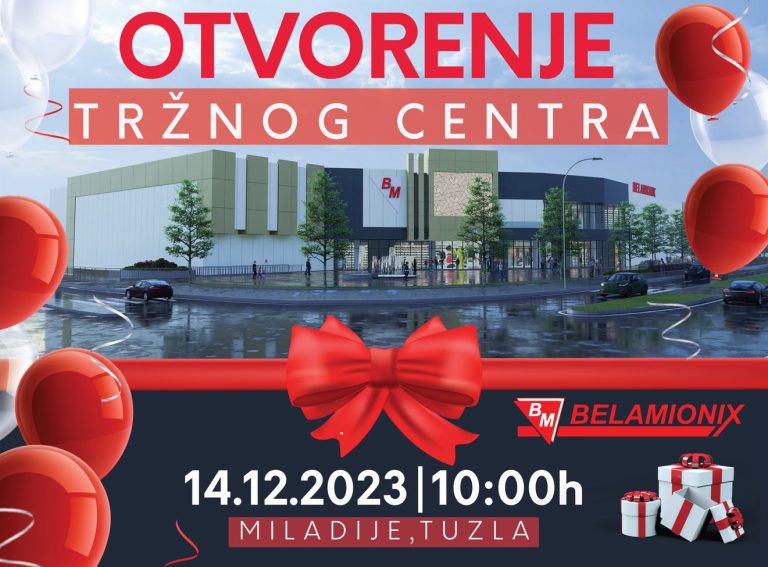 Otvaranje novog Tržnog centra Tuzla - Belamionix